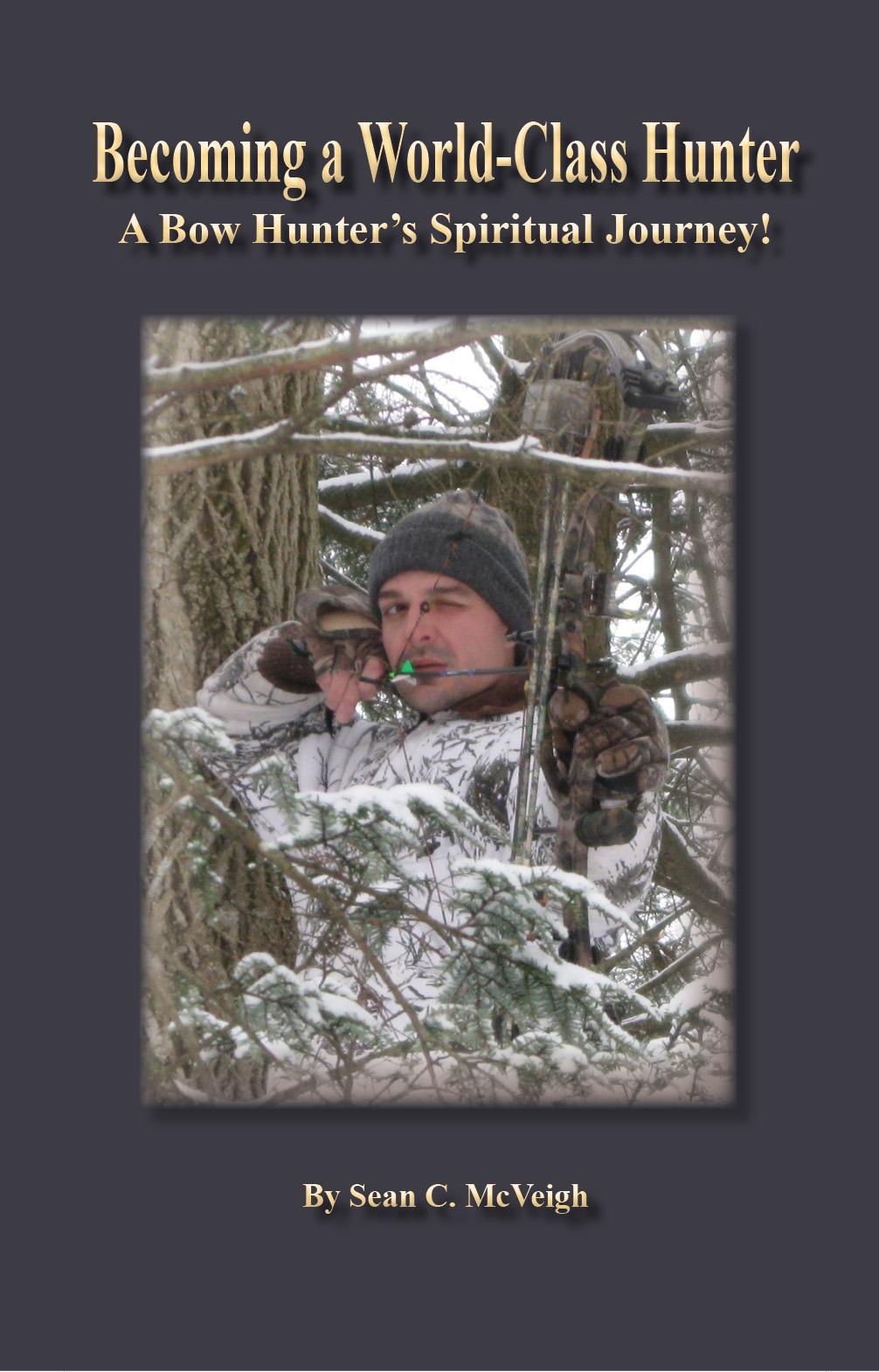 Becoming a World-Class Hunter - Sean's Outdoor Adventures